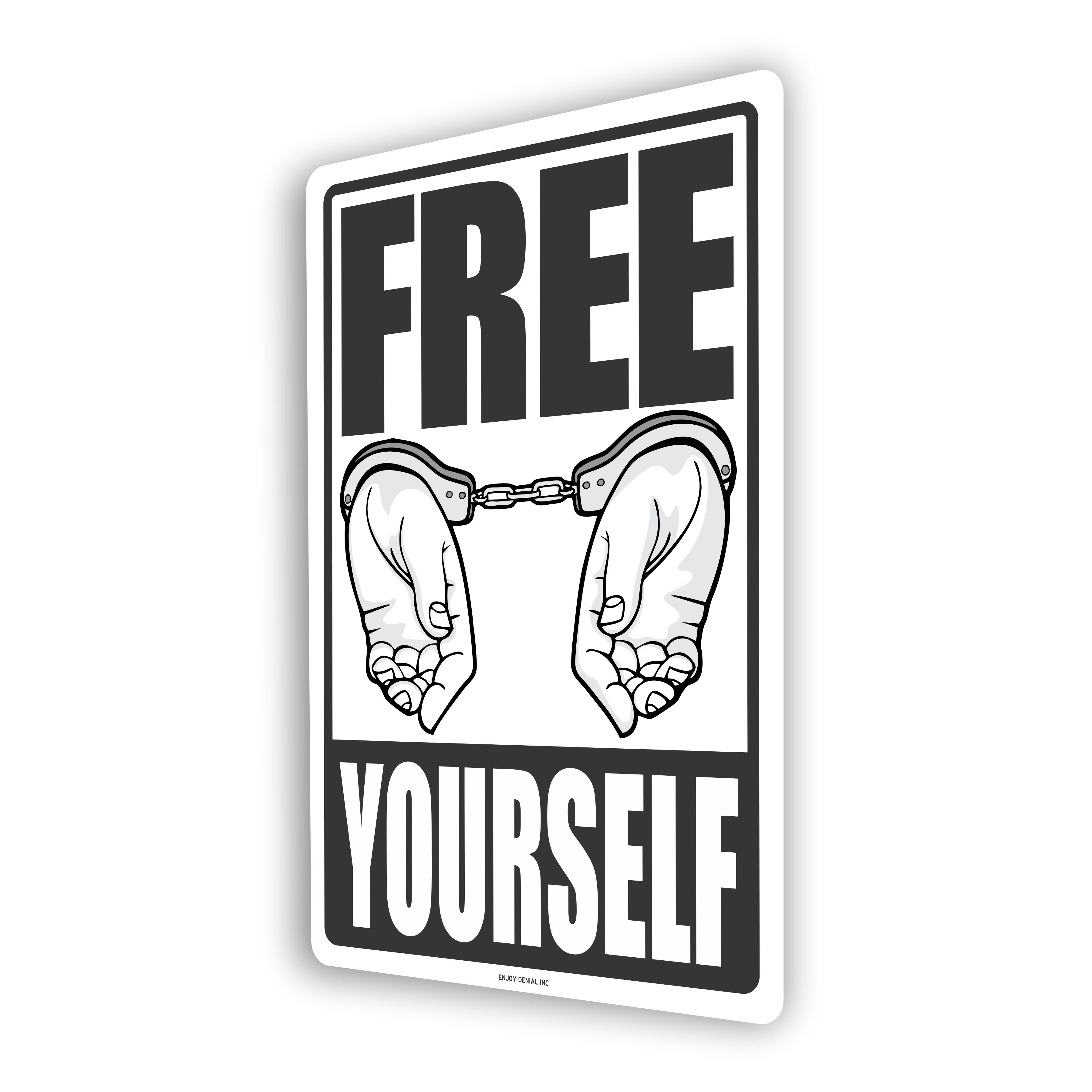 Free Yourself – Metal Street Sign – Enjoy Denial